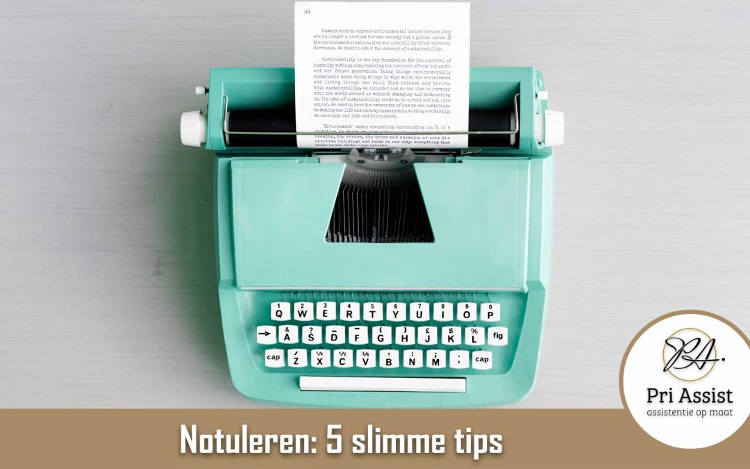 Notuleren: 5 slimme tips - assistentie op maat - priassist.com